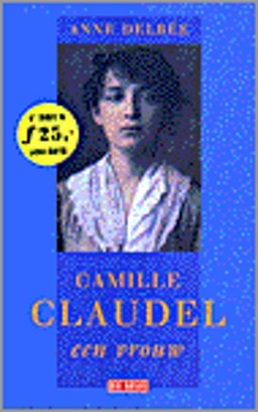 Camille Claudel Een Vrouw, Anne Delbee | 9789052264523 | Boeken | bol