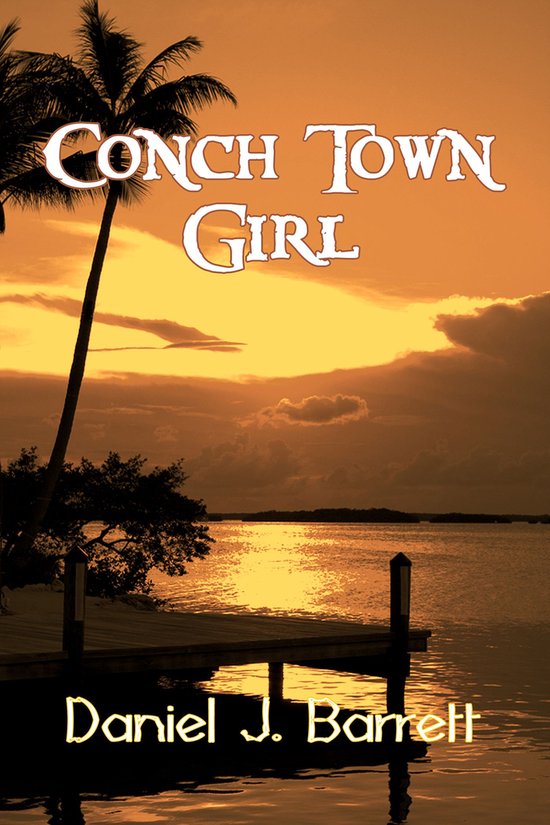 Conch Town - Conch Town Girl (ebook), Daniel J. Barrett | 9781626941946 ...