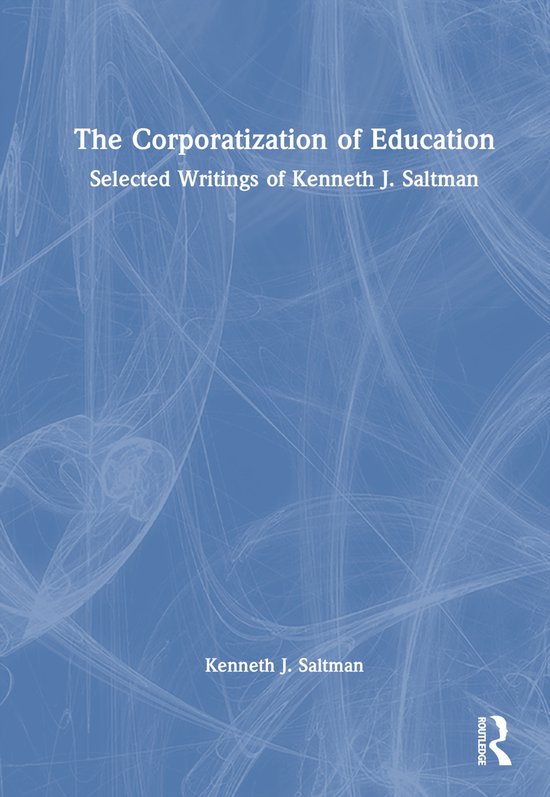 The Corporatization of Education, Kenneth J. Saltman | 9781032492148 ...