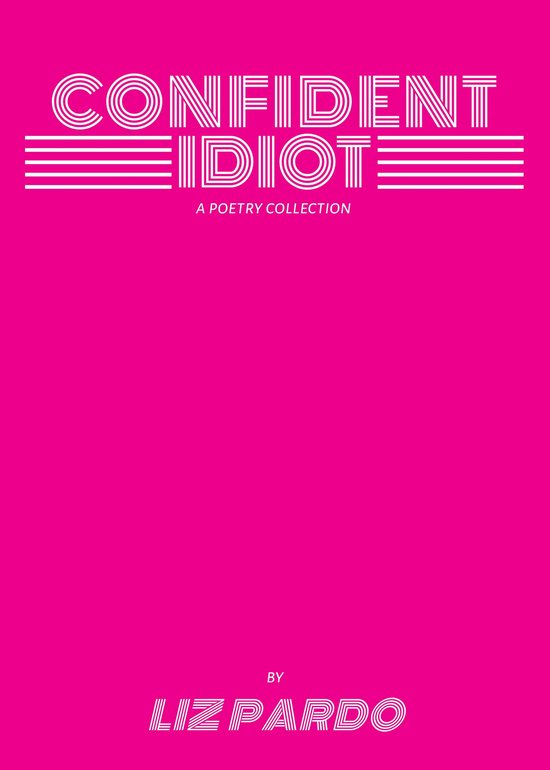 Confident Idiot: A Poetry Collection (ebook), Liz Pardo | 9798215292624 ...