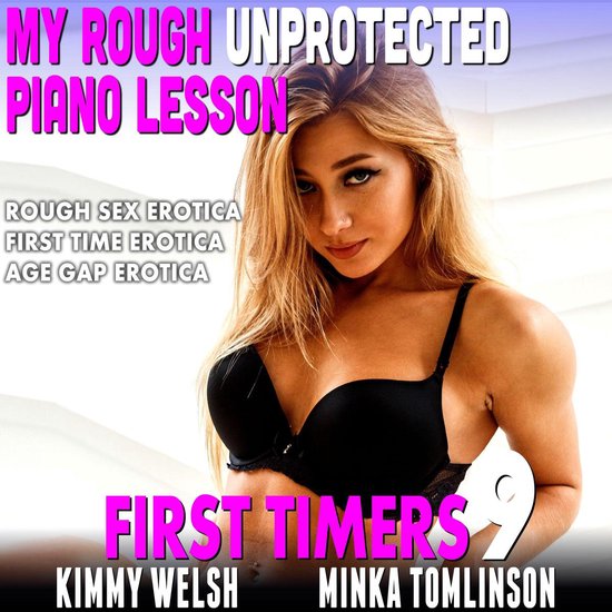My Rough Unprotected Piano Lesson First Timers 9 Rough Sex Erotica