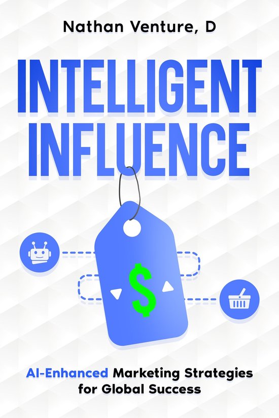 Intelligent Influence (ebook), Nathan Venture | 9781456645816 | Boeken | bol