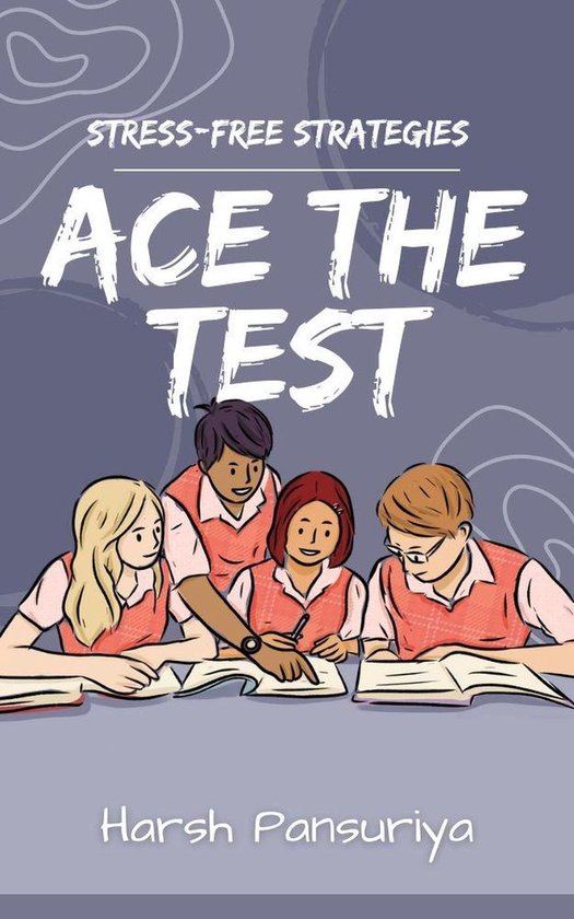 Ace the Test: Conquering Exams with Stress-Free Strategies (ebook ...