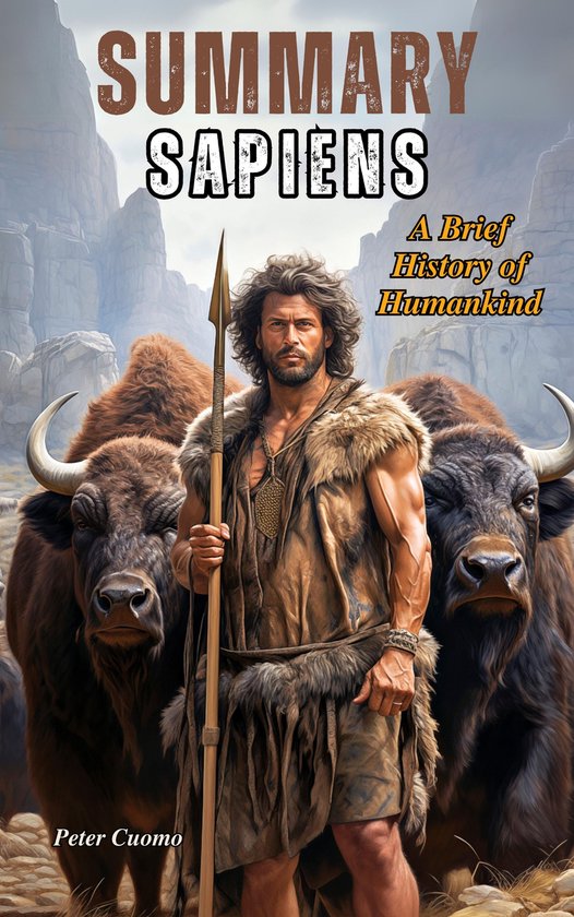 Summary of Sapiens: A Brief History of Humankind by Yuval Noah Harari ...