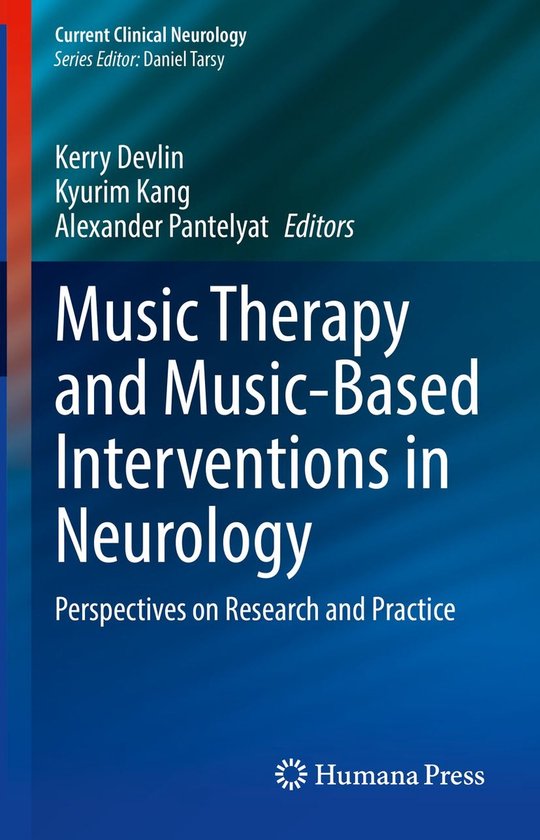 Current Clinical Neurology - Music Therapy and Music-Based Interventions in Neurology... | bol