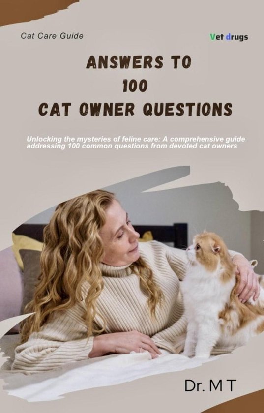 Cat Care Guide 1 - Answers To 100 Cat Owner Questions (ebook), Dr. M T ...
