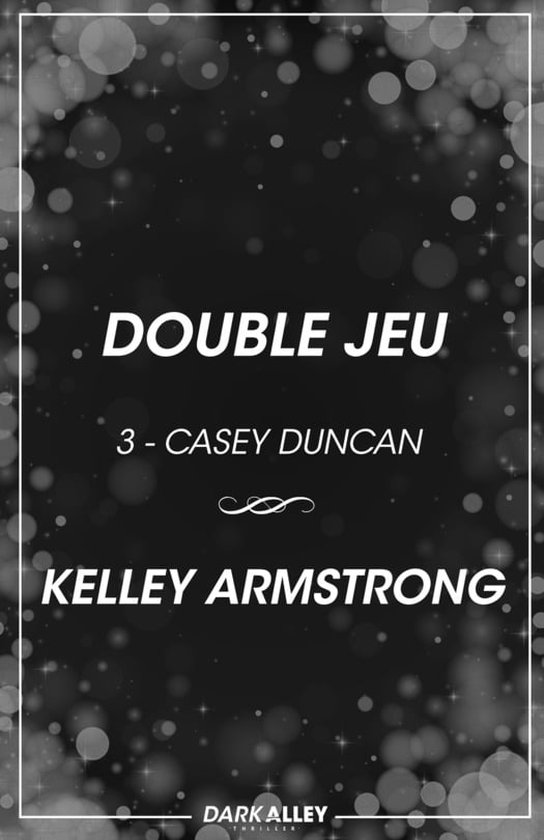 Casey Duncan 3 - Double jeu (ebook), Kelley Armstrong | 9791038120372 ...
