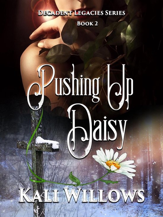 Decadent Legacies 2 - Pushing Up Daisy (ebook), Kali Willows | 9798224356096 | Boeken | bol