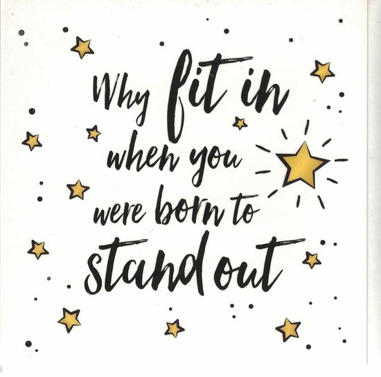 Wenskaart - Kaart - Why Fit in when you were born to Stand out | bol