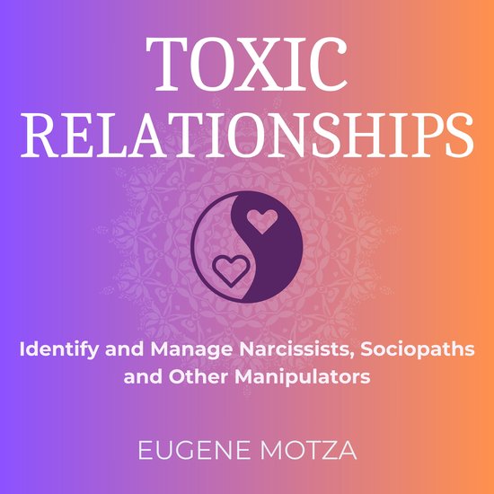 Toxic Relationships, Eugene Motza | 9798868653797 | Boeken | bol