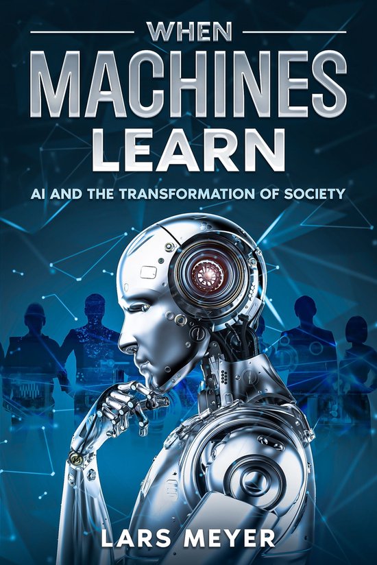 When Machines Learn (ebook), Lars Meyer | 9781456643911 | Boeken | bol