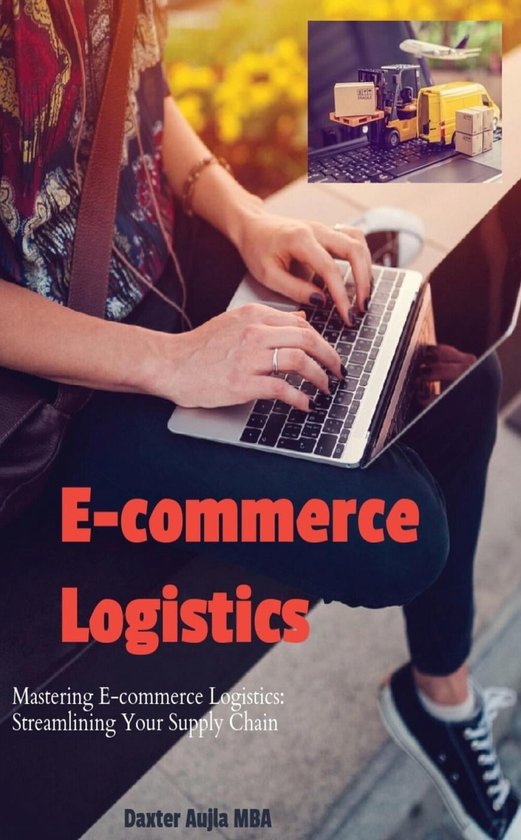 E-commerce Logistics-Mastering E-commerce Logistics: Streamlining Your ... E-commerce Logistics-Mastering E-commerce Logistics: Streamlining Your ...