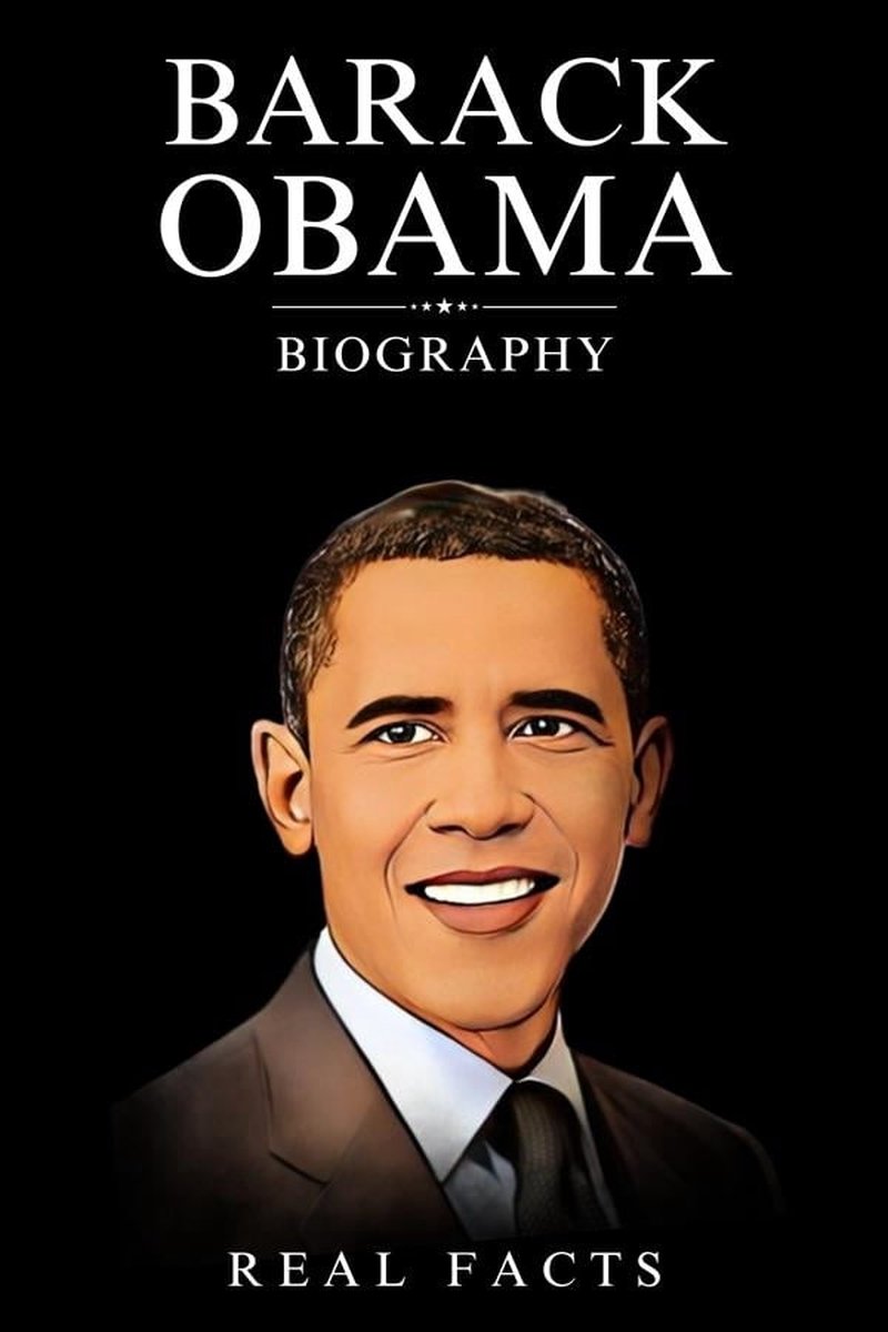 Barack Obama Biography (ebook), Real Facts | 9791222498959 | Boeken | bol