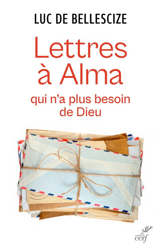 Lettre à Alma qui n'a plus besoin de Dieu (ebook) | 9782204161794 ...