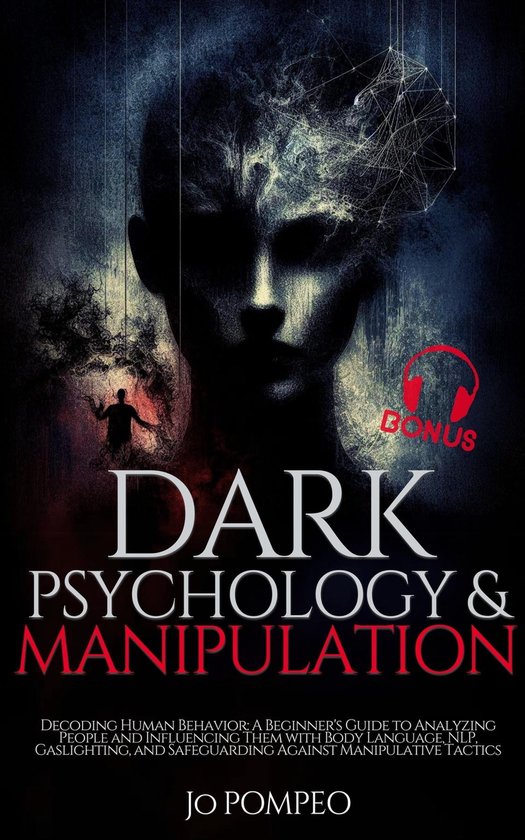Dark Psychology & Manipulation: Decoding Human Behavior (ebook), Jo Pompeo |... | bol