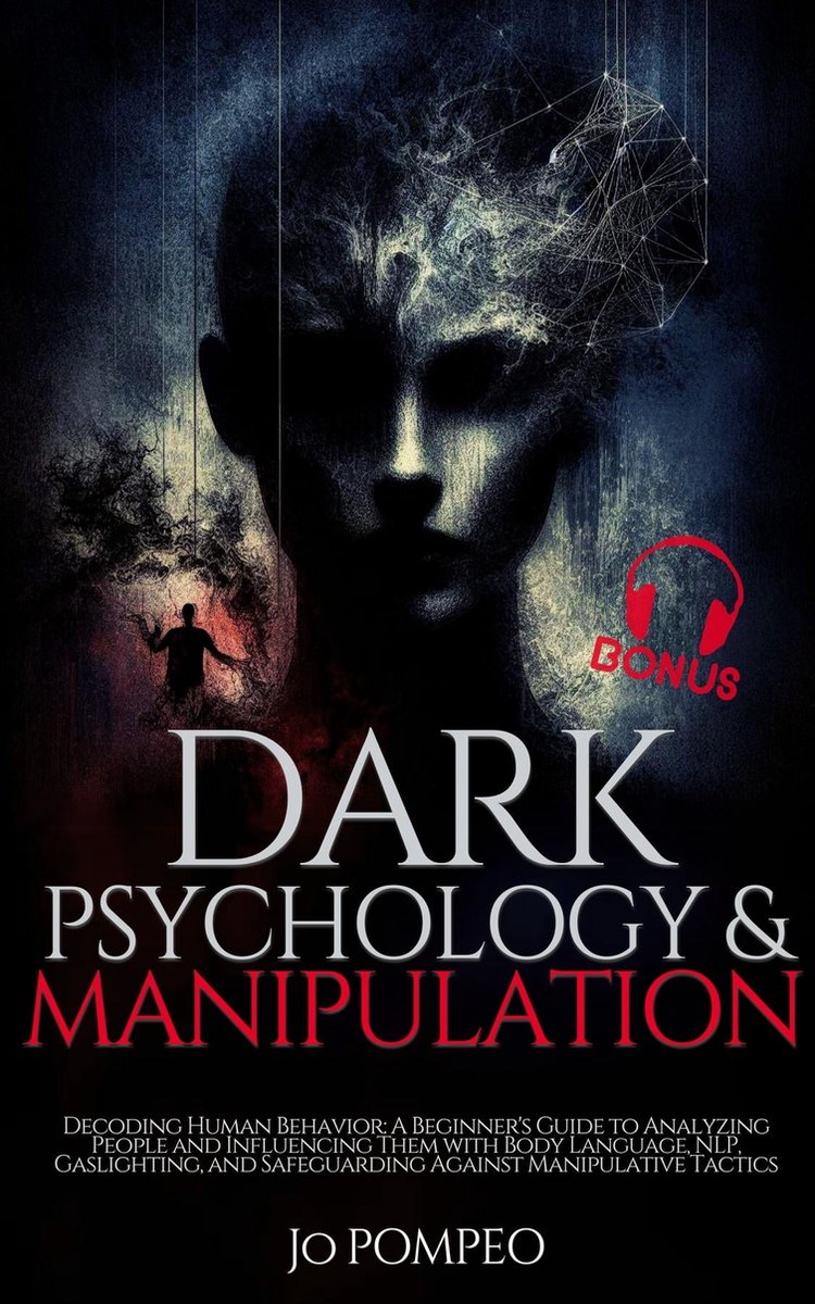 Dark Psychology & Manipulation: Decoding Human Behavior (ebook), Jo Pompeo |... | bol