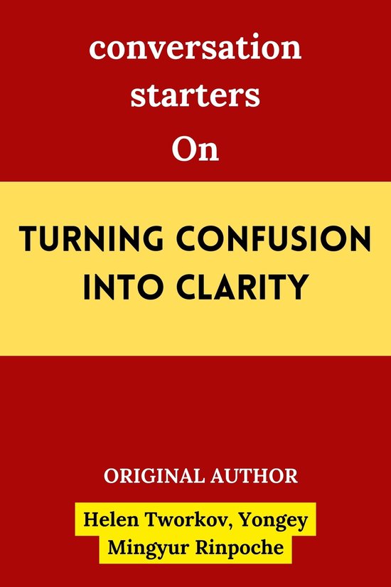 Turning Confusion into Clarity By Helen Tworkov, Yongey Mingyur Rinpoche Conversation... | bol