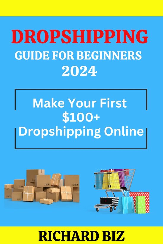 DROPSHIPPING GUIDE FOR BEGINNERS 2024 (ebook), RICHARD BIZ | 1230007425868 | Boeken | bol
