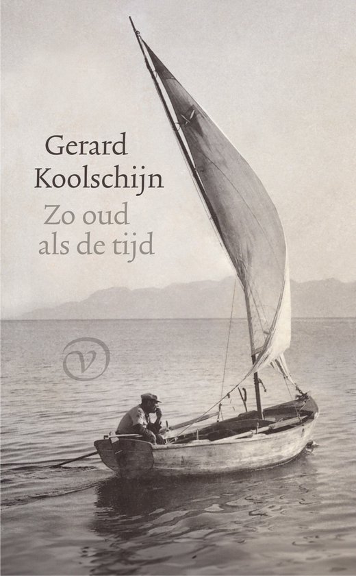 Zo oud als de tijd, Gerard Koolschijn | 9789028242784 | Boeken | bol