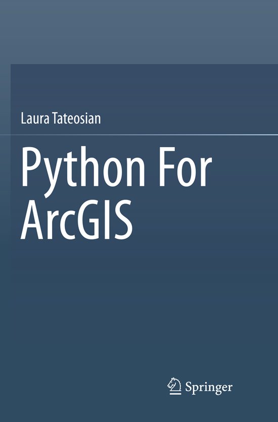 Python For ArcGIS, Tateosian Laura | 9783319792507 | Boeken | bol