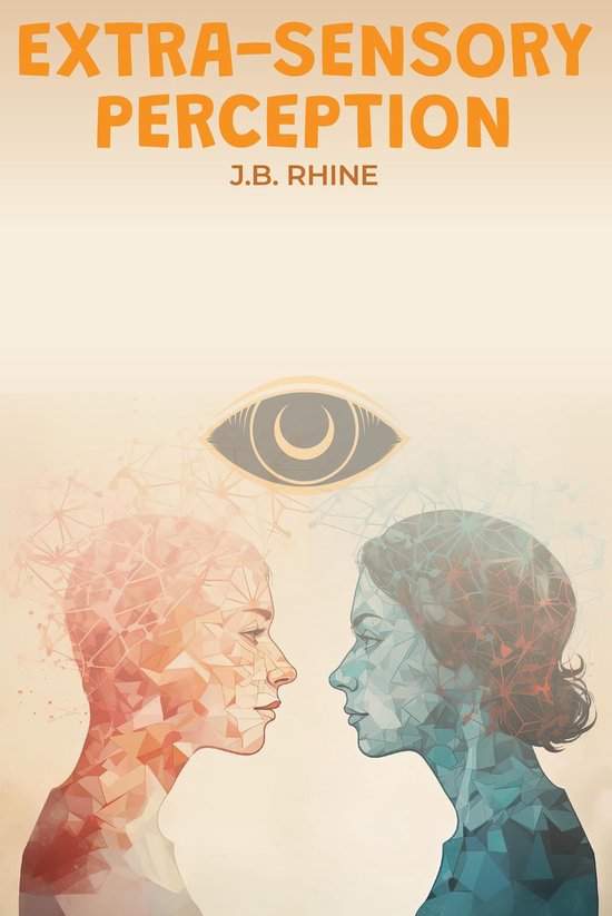 Extra-Sensory Perception (ebook), J. B. Rhine | 9781396323256 | Boeken | bol