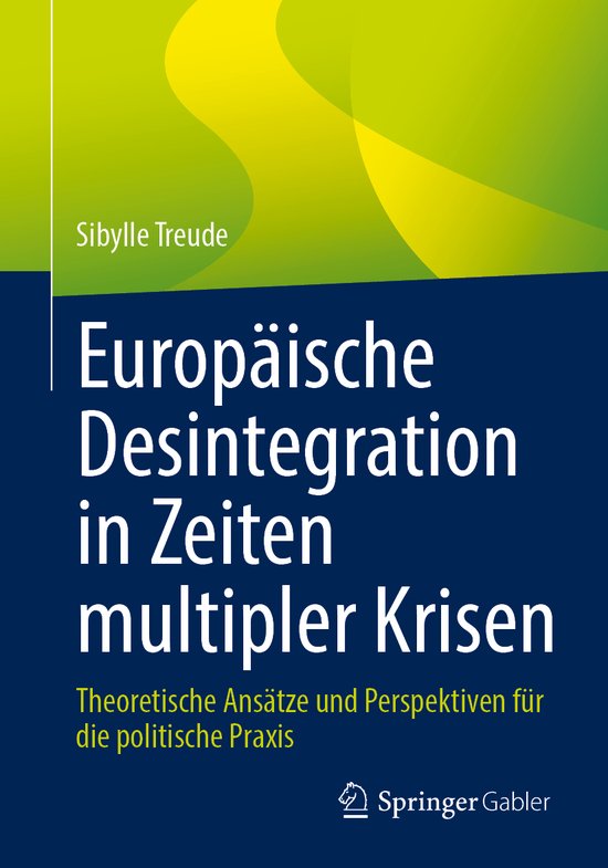 Europäische Desintegration in Zeiten multipler Krisen, Sibylle Treude | 9783658440381... | bol