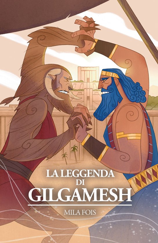 Meet Myths - La Leggenda di Gilgamesh (ebook), Mila Fois ...