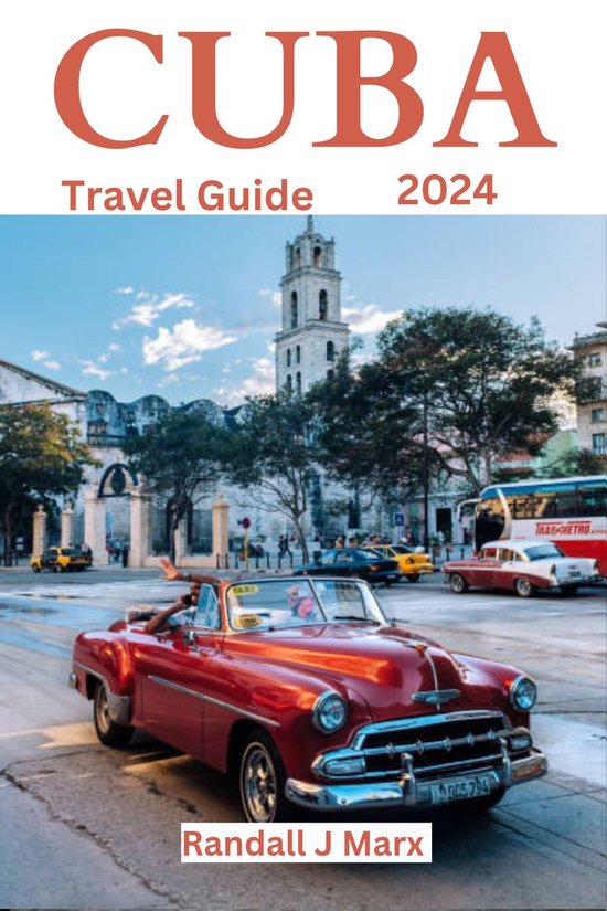 Cuba Travel Guide 2024 (ebook), Randall J. Marx | 1230007489013 ...