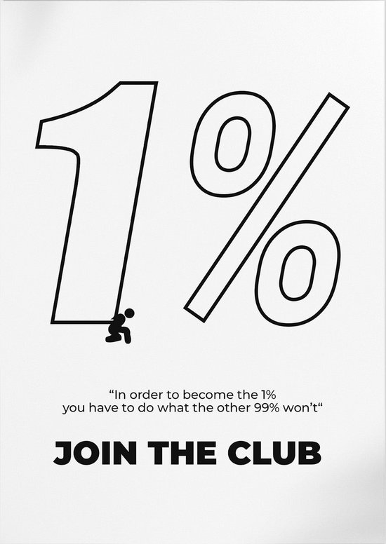 Join the 1 percent Club (Motivatie & Inspiratie) | Poster | B2: 50 x 70 ...