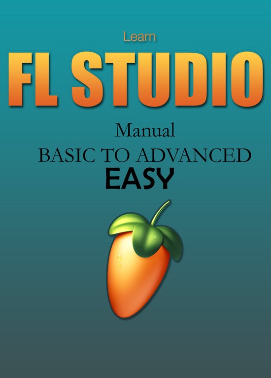 Learn FL STUDIO (Manual) (ebook), MarleBooks | 1230007502200 | Boeken | bol