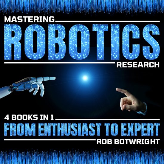Mastering Robotics Research, Rob Botwright | 9781839385148 | Boeken | bol
