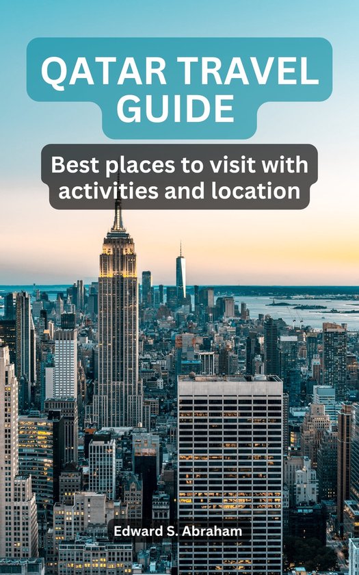 QATAR TRAVEL GUIDE (ebook), Kingsley Chinedu Nwuruku | 1230007235344 ...