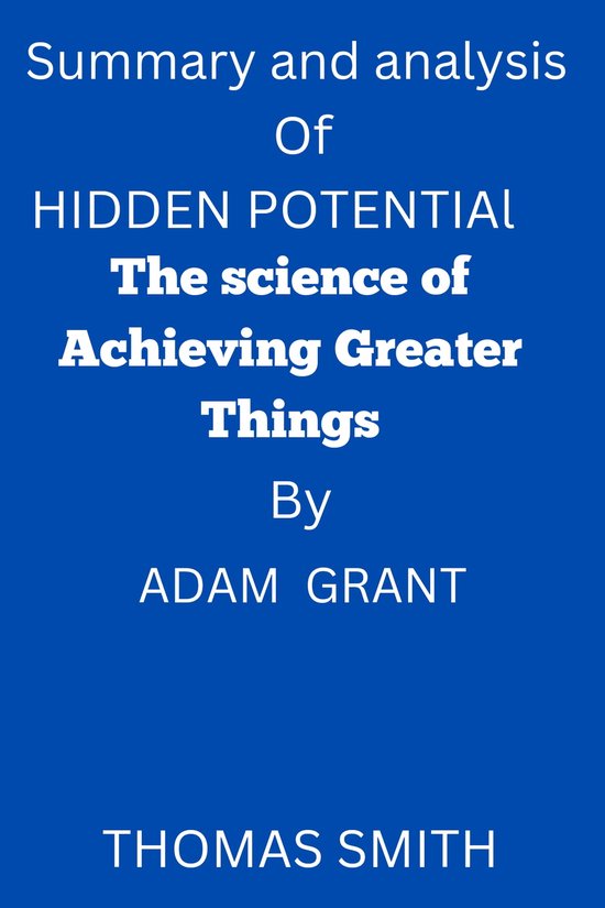 Summary and analysis of Hidden Potential (ebook), Thomas Smith ...
