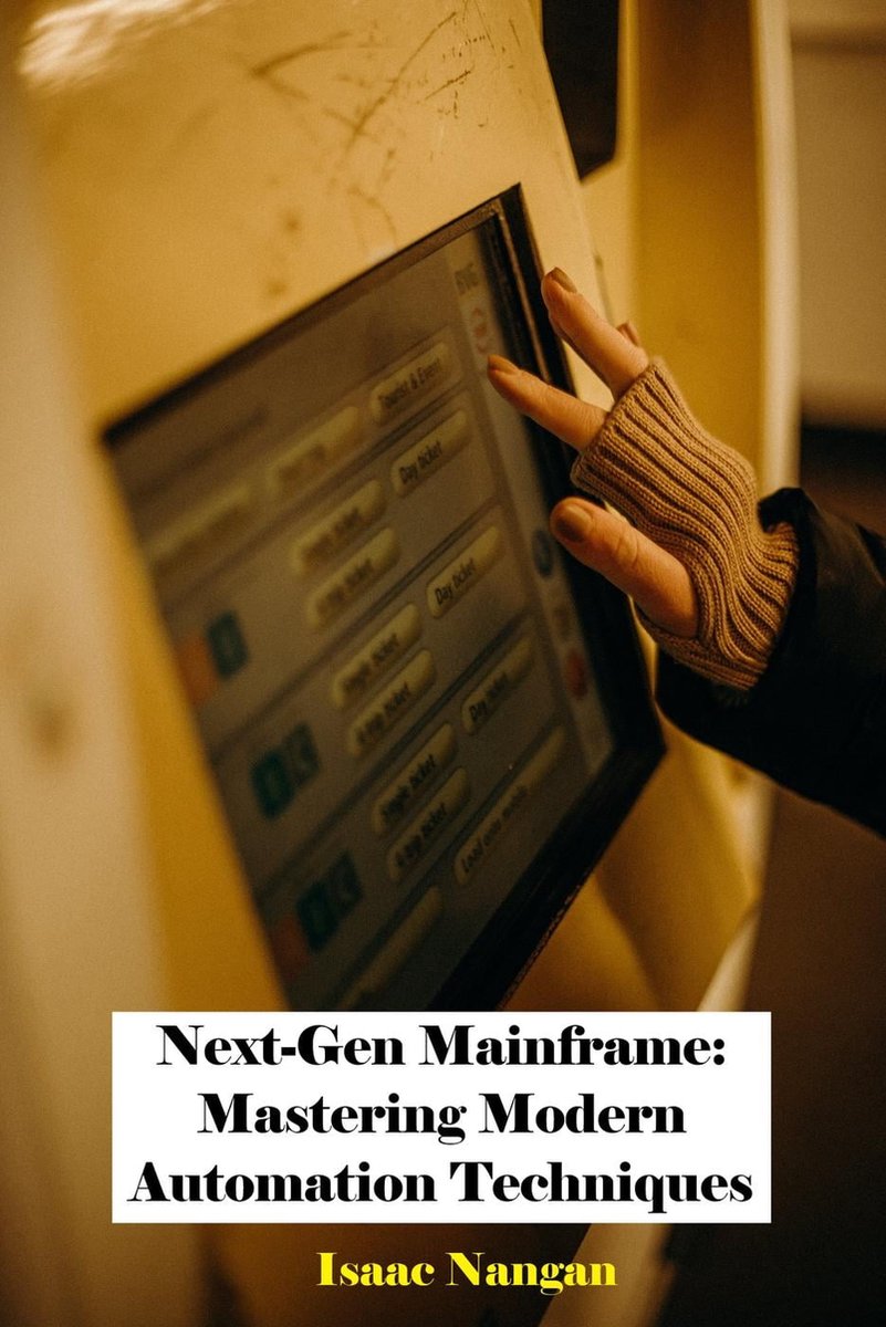 Mainframes - Next-Gen Mainframe: Mastering Modern Automation Techniques (ebook), Isaac... | bol
