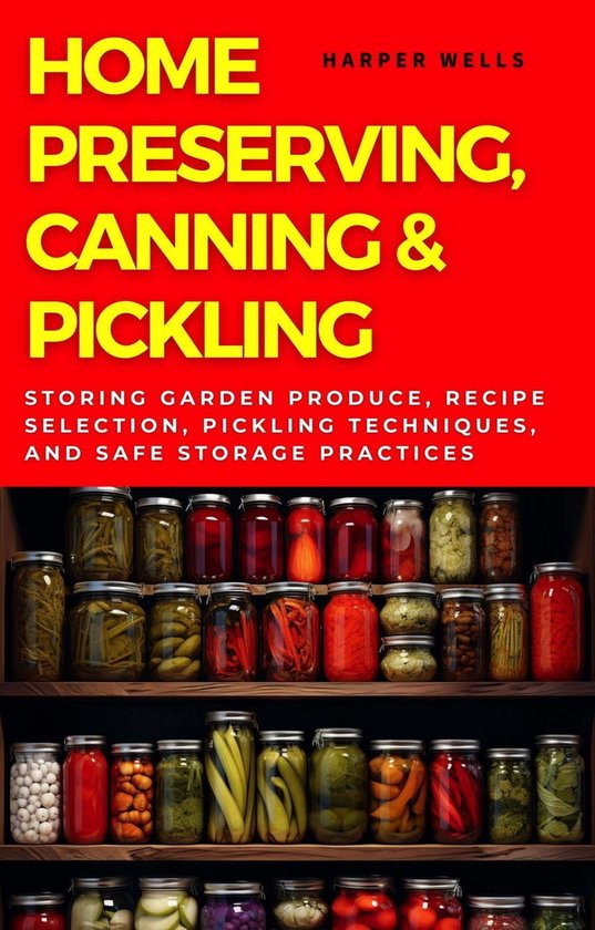 Preservation and Food Production 1 - Home Preserving, Canning, and ...