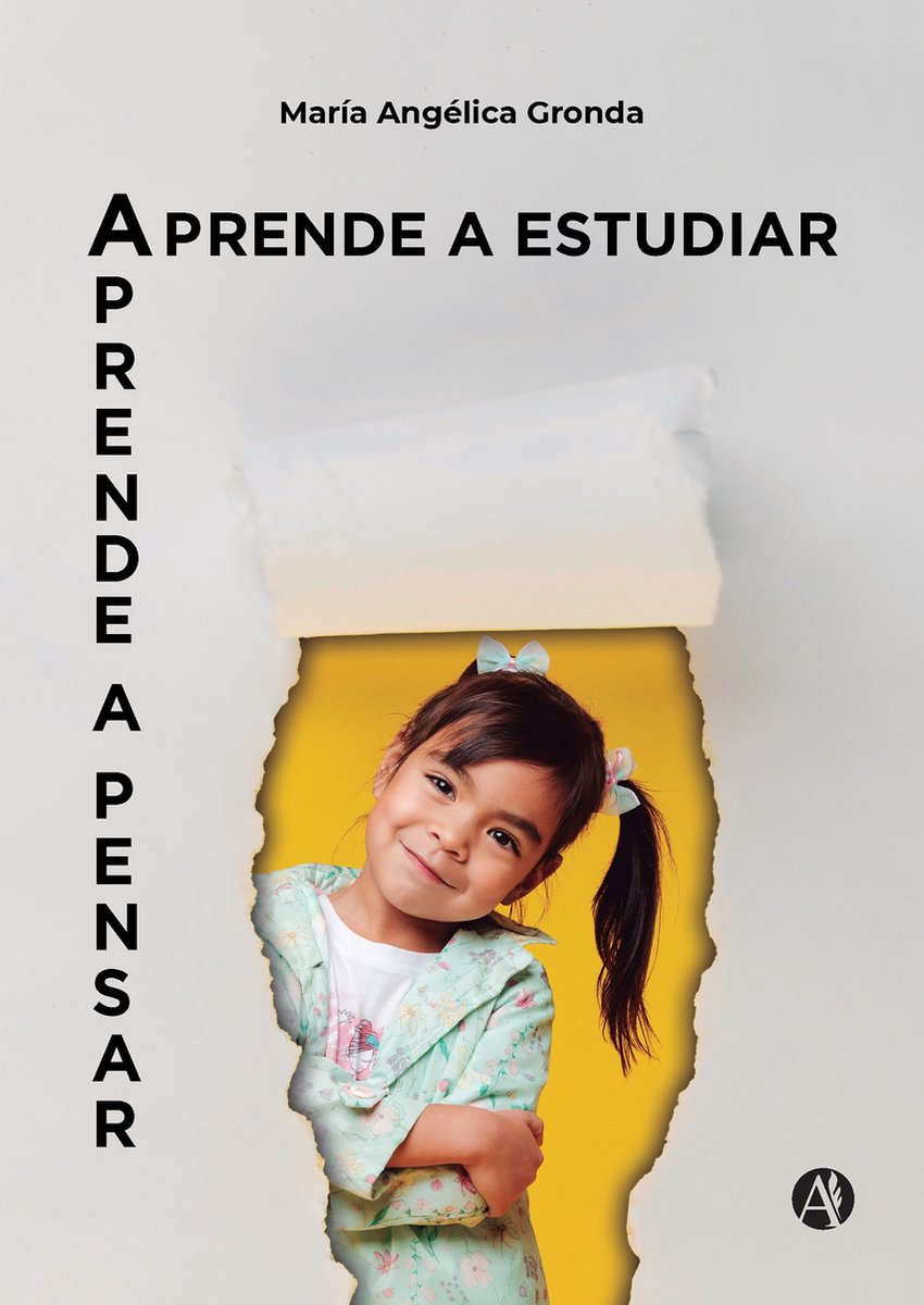 Aprende a estudiar. Aprende a pensar. (ebook), María Angélica Gronda | 9789878740768 |... | bol