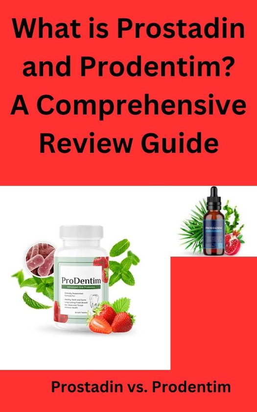 What is Prostadin and Prodentim? A Comprehensive Review Guide (ebook ...