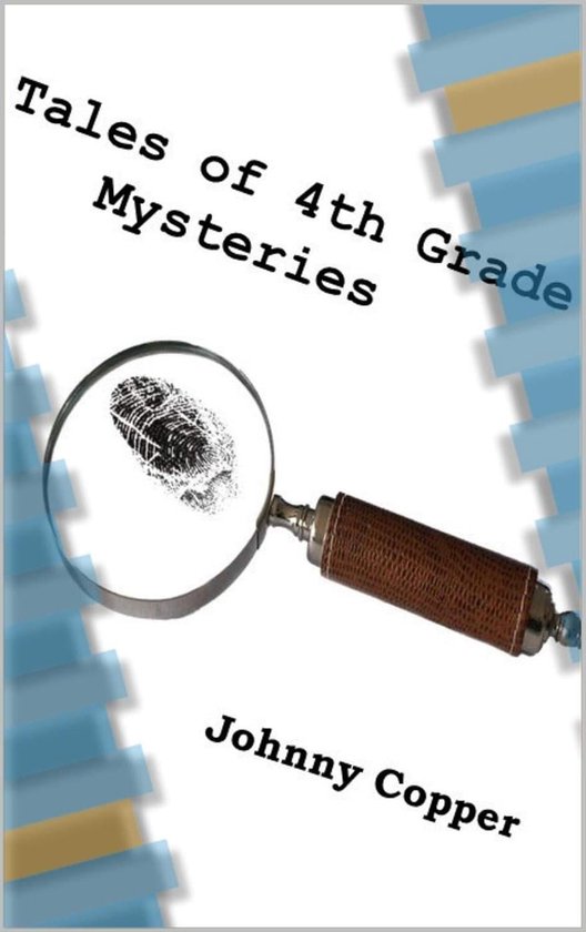 Book 1 - Tales of 4th Grade Mysteries (ebook), Johnny Copper ...