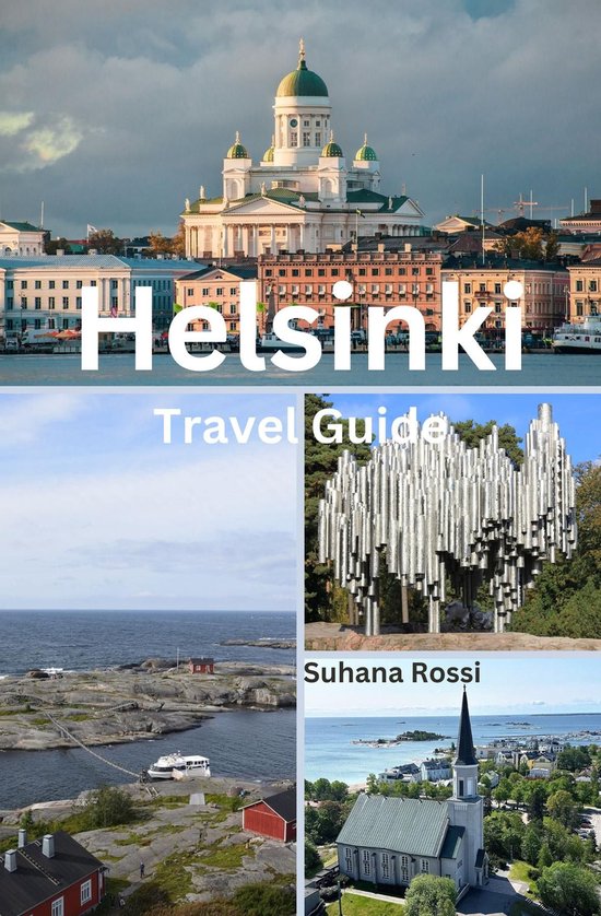 Helsinki Travel Guide (ebook), Suhana Rossi | 9788196810191 | Boeken | bol