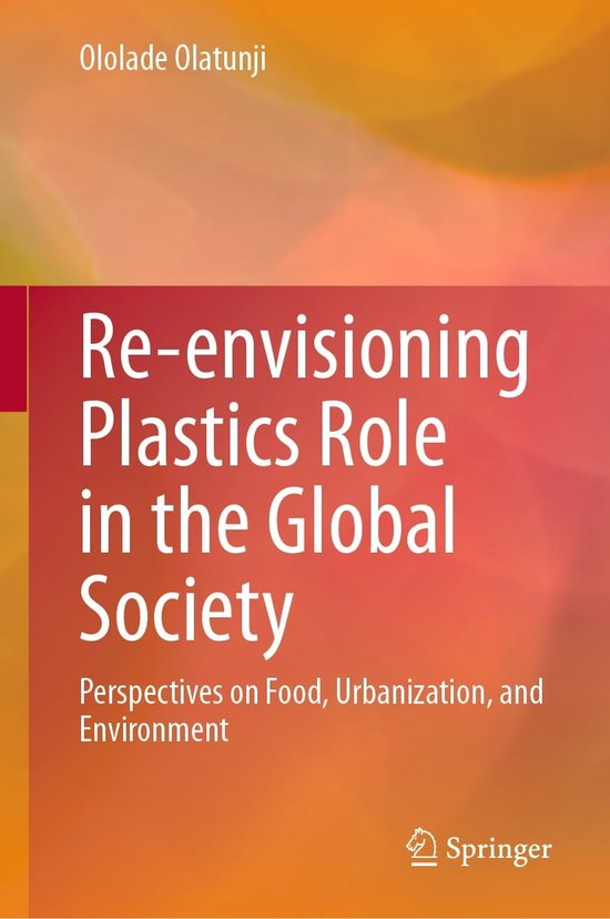 Re-envisioning Plastics Role in the Global Society (ebook), Ololade ...