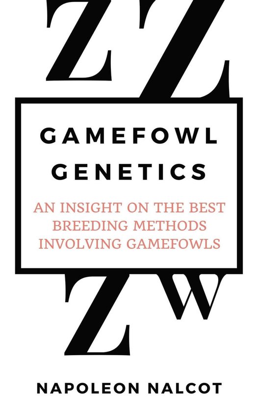 Gamefowl Genetics: An Insight On the Best Breeding Methods Involving ...