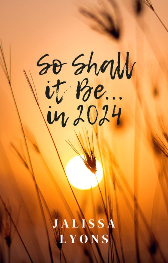 So Shall It Be...in 2024 (ebook), Jalissa Lyons | 9781304850171 ...