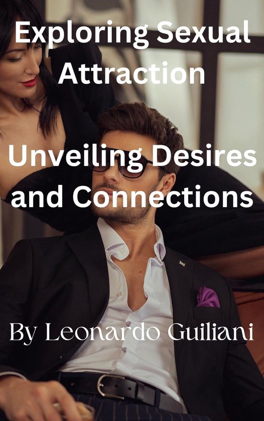 Exploring Sexual Attraction Unveiling Desires and Connections (ebook), Leonardo... | bol