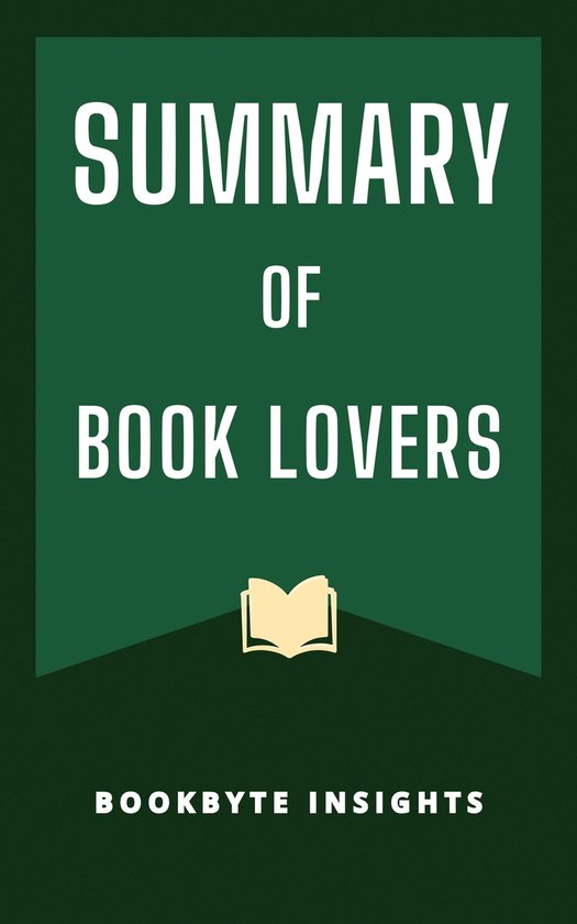 S U M M A R Y OF Book Lovers (ebook), BookByte Insights | 1230007375774 | Boeken | bol