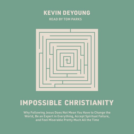 Impossible Christianity, Kevin DeYoung | 9781433592607 | Boeken | bol