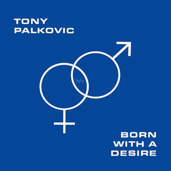 Tony Palkovic - Born With A Desire (LP), Tony Palkovic | Muziek | bol