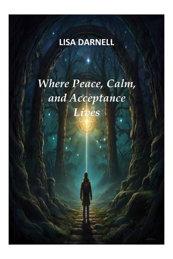 Where Peace, Calm, and Acceptance Lives (ebook), Lisa Darnell ...
