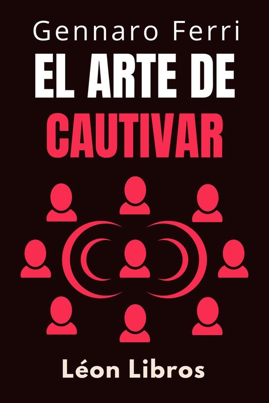 Colección Inteligencia Emocional 20 - El Arte De Cautivar (ebook), León Libros |... | bol