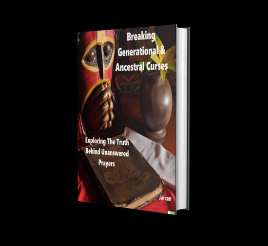 Breaking Generational and Ancestral Curses within the Family Lineage ...