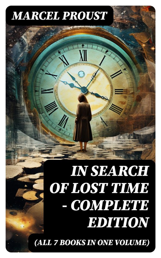 In Search of Lost Time - Complete Edition (All 7 Books in One Volume ...